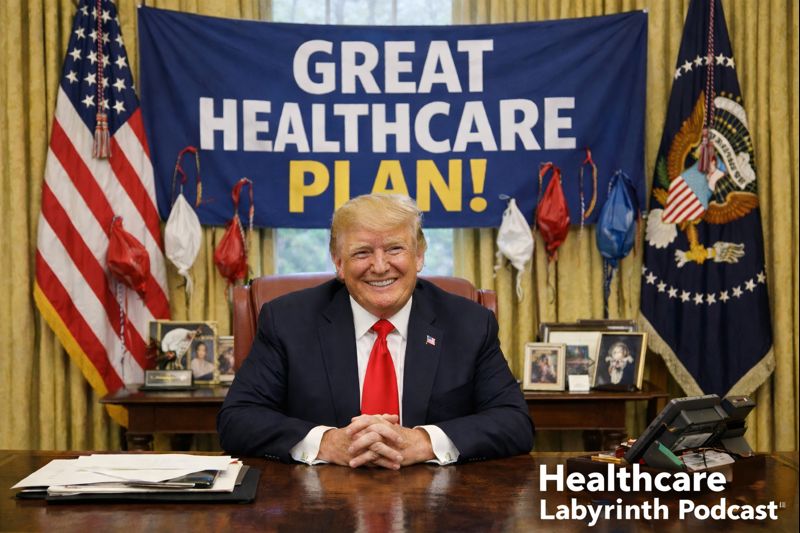 Trump’s “Great Healthcare Plan” Falls Short - The Healthcare Labyrinth